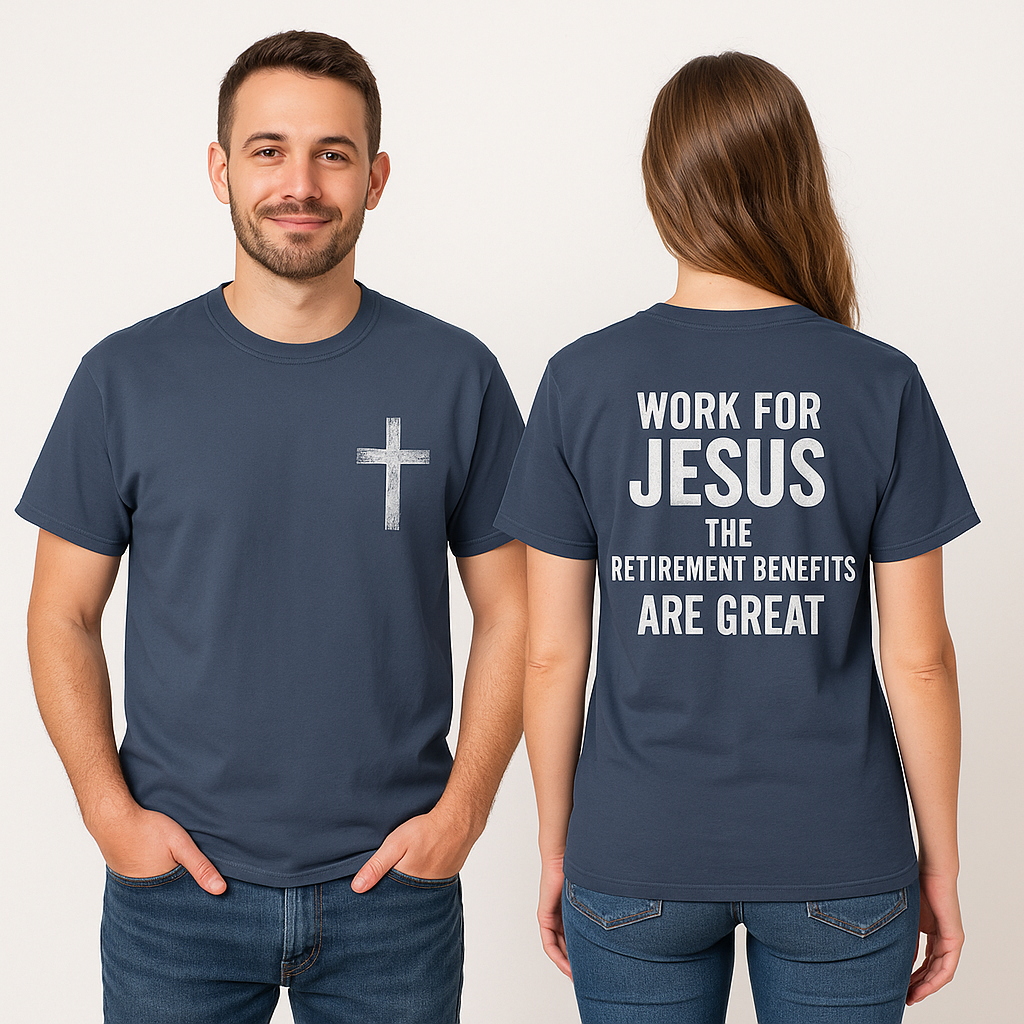 Work for Jesus. The Retirement Benefits Are Great. — Christian Graphic ...